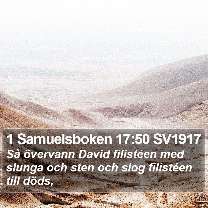1 Samuelsboken 17:50 SV1917 - Så övervann David filistéen med slunga och
