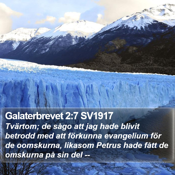 Galaterbrevet 2:7 SV1917 - Tvärtom; de sågo att jag hade blivit betrodd