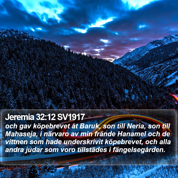 Jeremia 32:12 SV1917 - och gav köpebrevet åt Baruk, son till Neria,