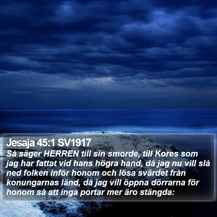 Jesaja 45:1 SV1917 - Så säger HERREN till sin smorde, till Kores som
