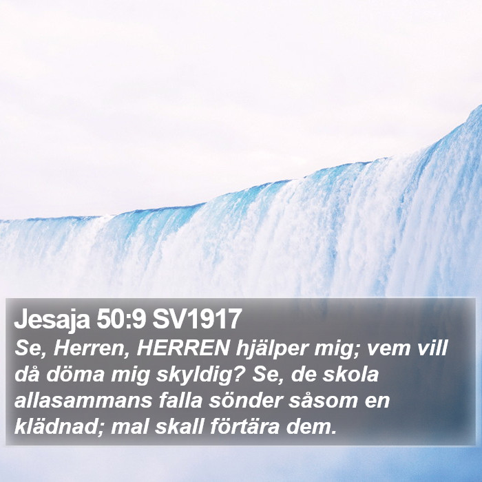 Jesaja 50:9 SV1917 - Se, Herren, HERREN hjälper mig; vem vill då