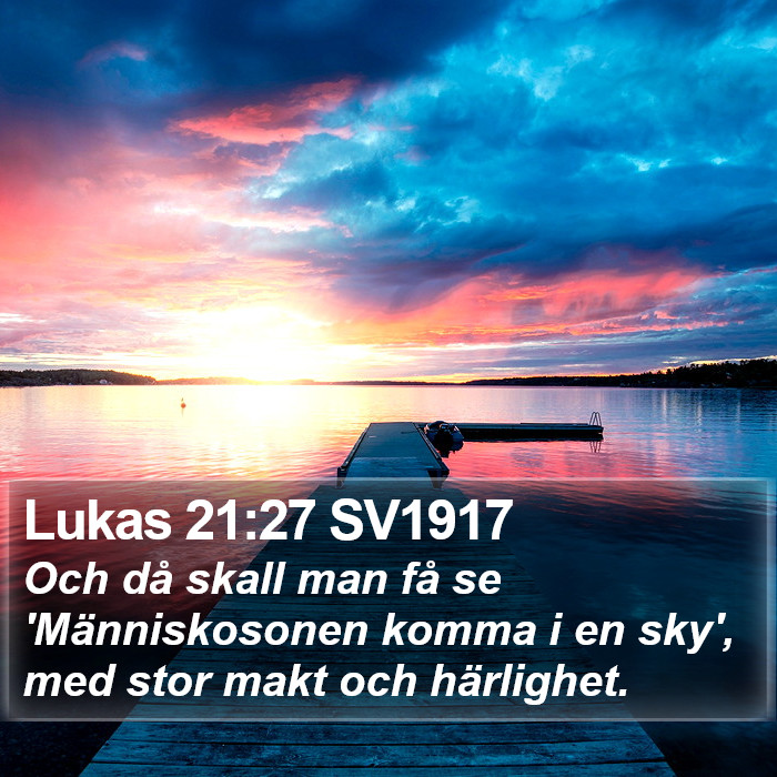 Lukas 21:27 SV1917 - Och då skall man få se 'Människosonen komma i