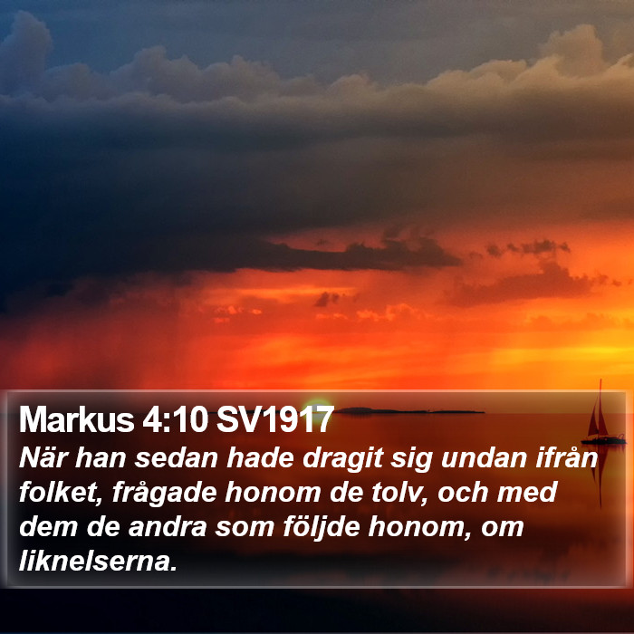 Markus 4:10 SV1917 - När han sedan hade dragit sig undan ifrån