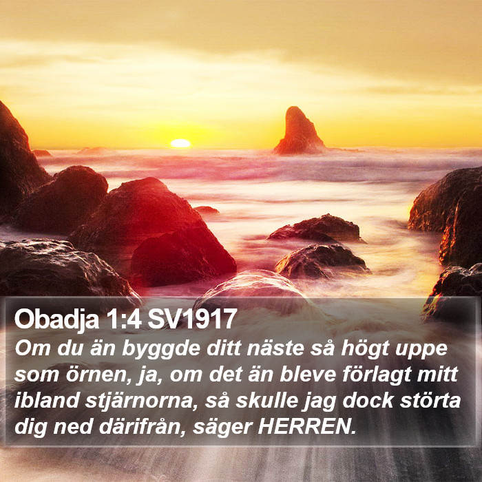 Obadja 1:4 SV1917 - Om du än byggde ditt näste så högt uppe som