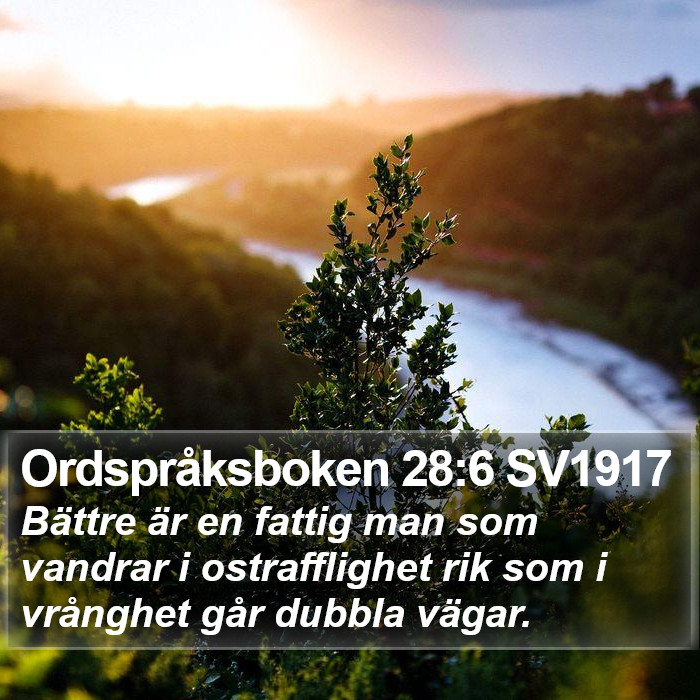 Ordspråksboken 28:6 SV1917 - Bättre är en fattig man som vandrar i